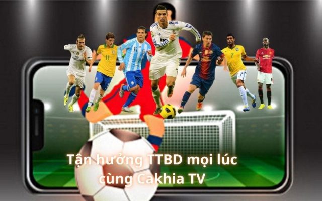 Cakhia TV - Trực tiếp Bóng Đá top 1, trực tiếp bóng đá 4k+HD